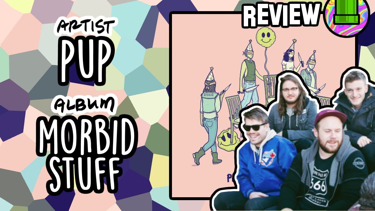PUP - Morbid Stuff // Track-by-Track Analysis & Review - YouTube