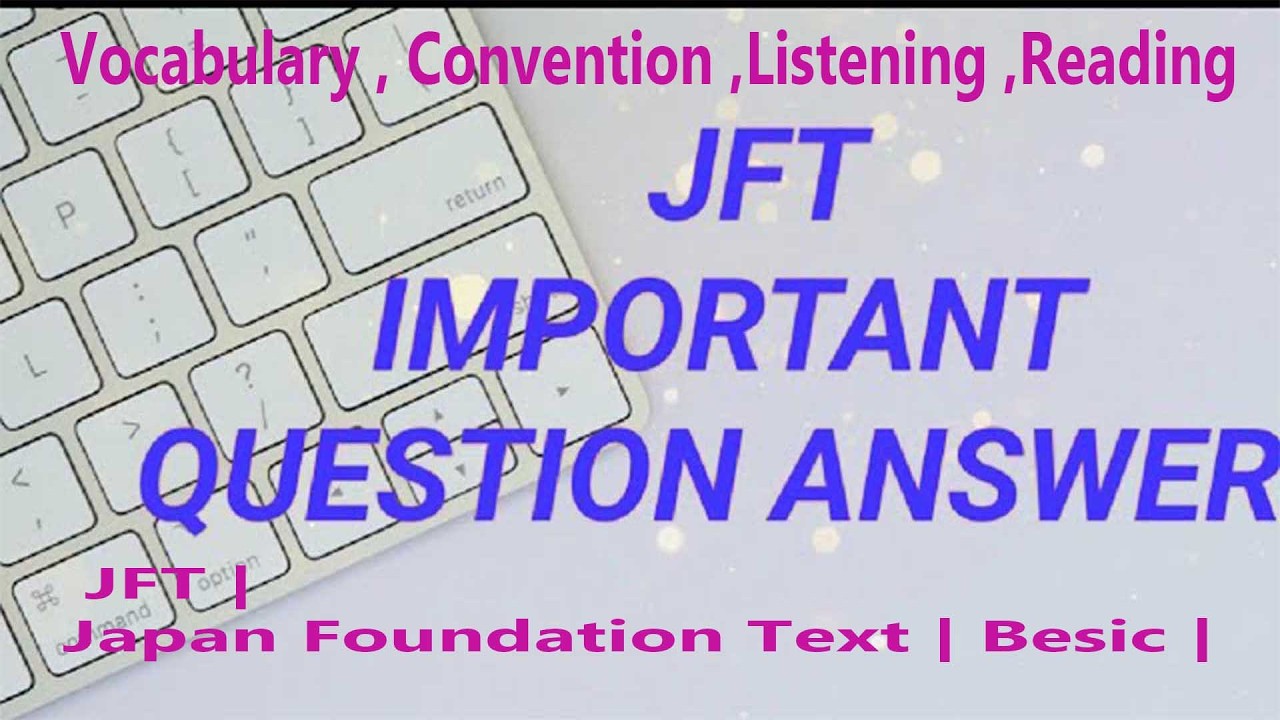 Vocabulary , Convention ,Listening ,Reading | JFT |Japan Foundation ...