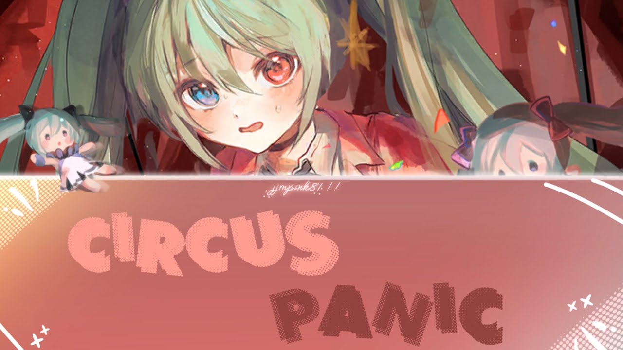 CIRCUS PANIC!!! / 初音ミク [KAN/ROM/ENG Color Coded Lyrics] - YouTube