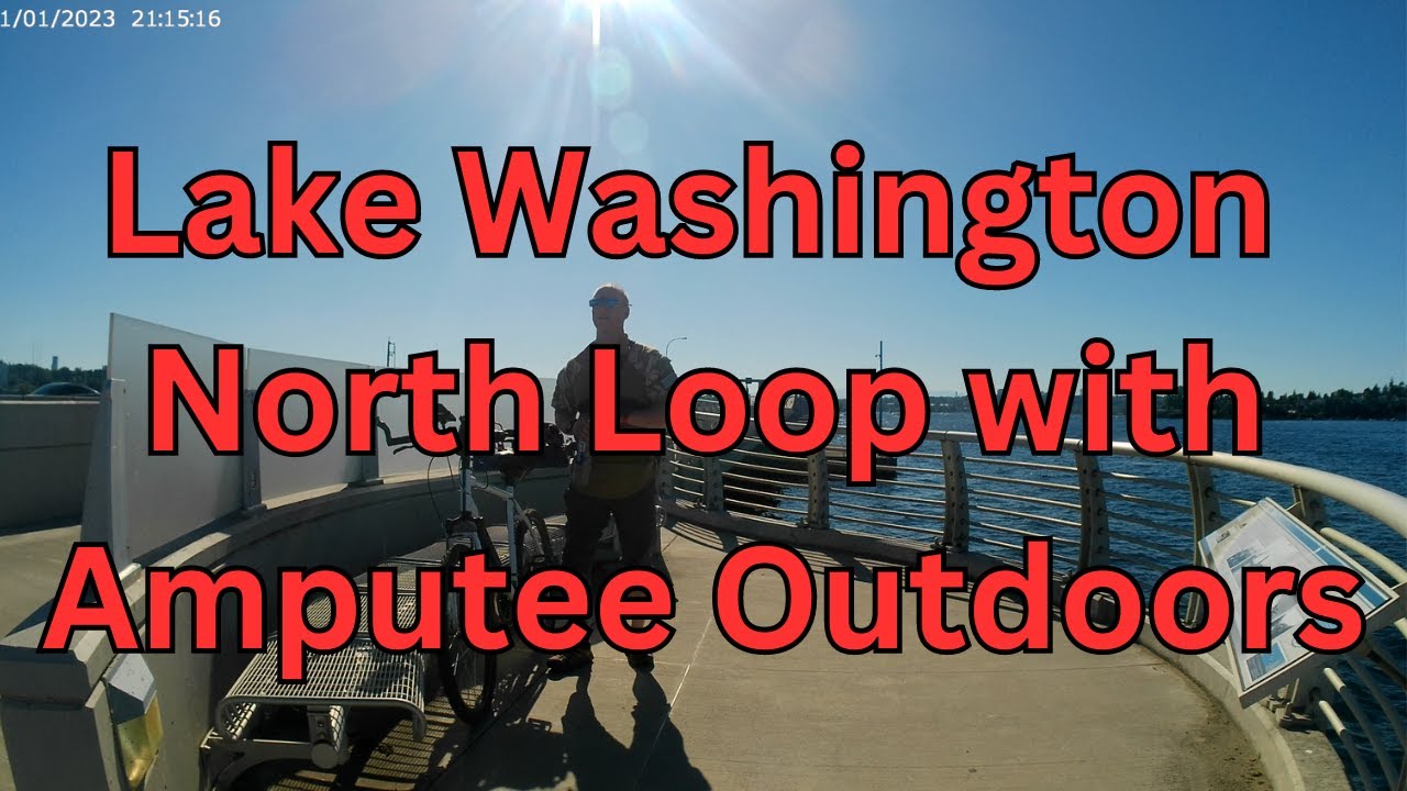 Lake Washington North Loop - with Amputee Outdoors - YouTube