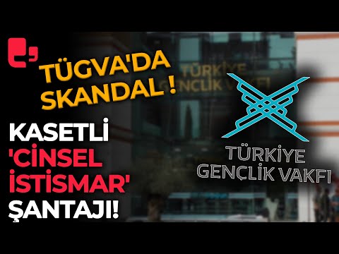 TÜGVA'da skandal: Kasetli 'cinsel istismar' şantajı!