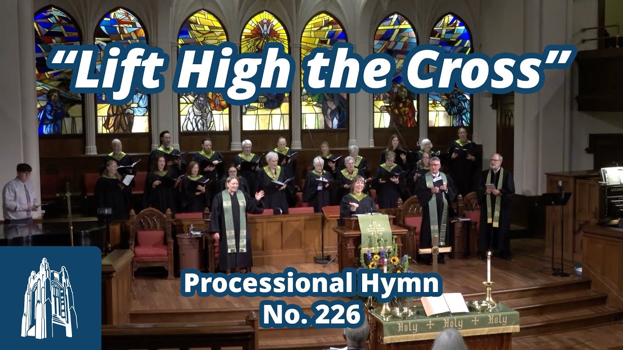 "Lift High the Cross" - Processional Hymn #226 - [9/28/25] - YouTube