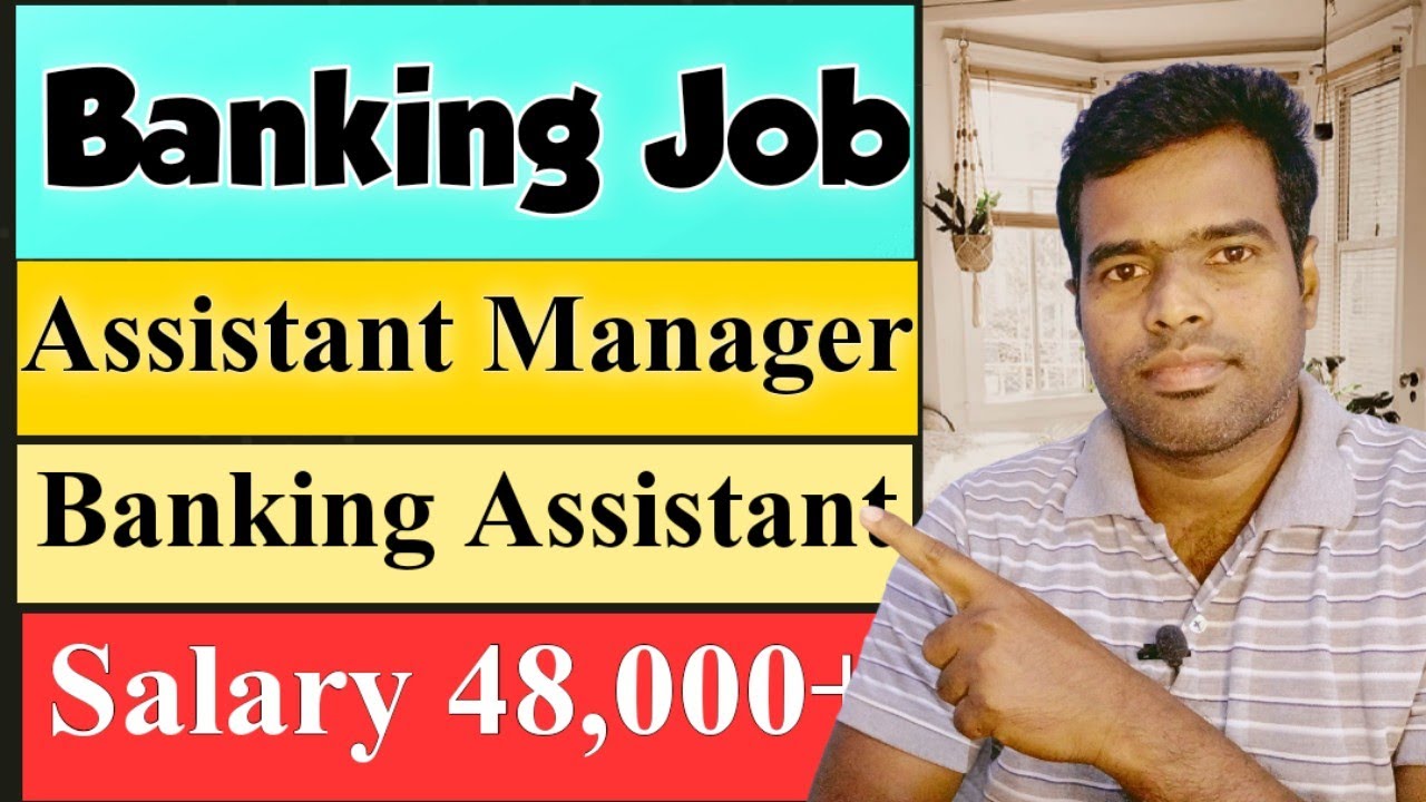 Banking Assistant & Assistant Manager Job Vacancy | Any Graduates ...
