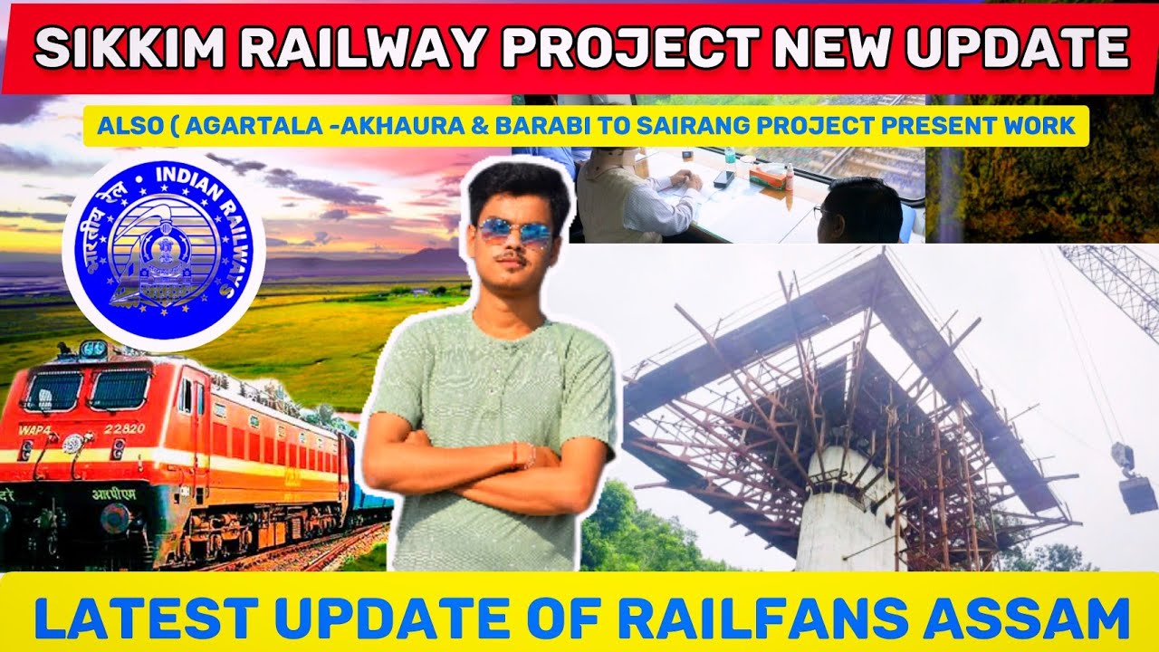SIKKIM RAILWAY PROJECT ( SIVOKE - RANGPO ) | PRESENT PROGRESS STATUS ...