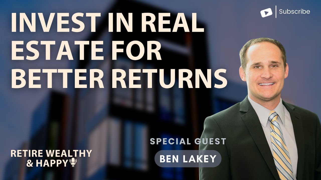 Invest in Real Estate For Better Returns with Ben Lakey - YouTube