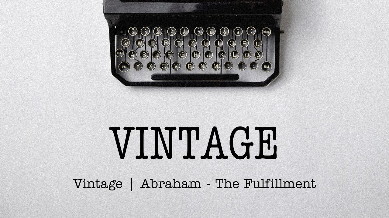 Vintage | Abraham - The Fulfillment - YouTube
