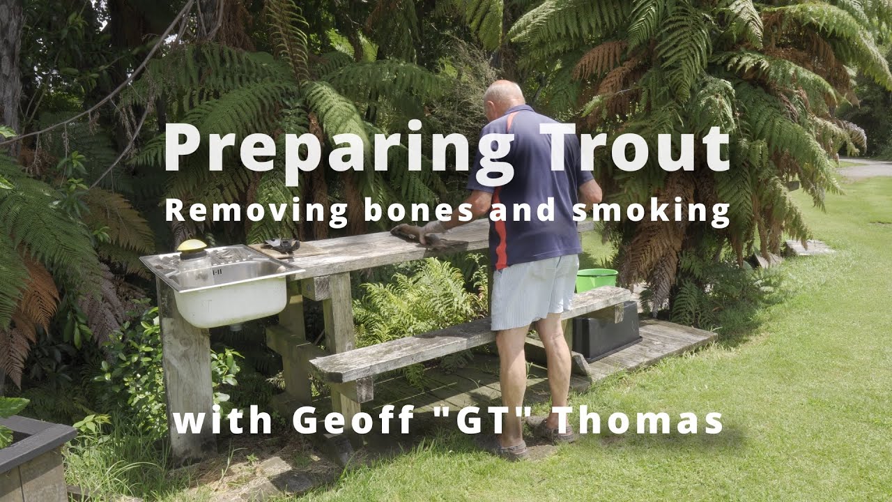 Preparing Trout: Removing Bones and Smoking with Geoff "GT" Thomas ...