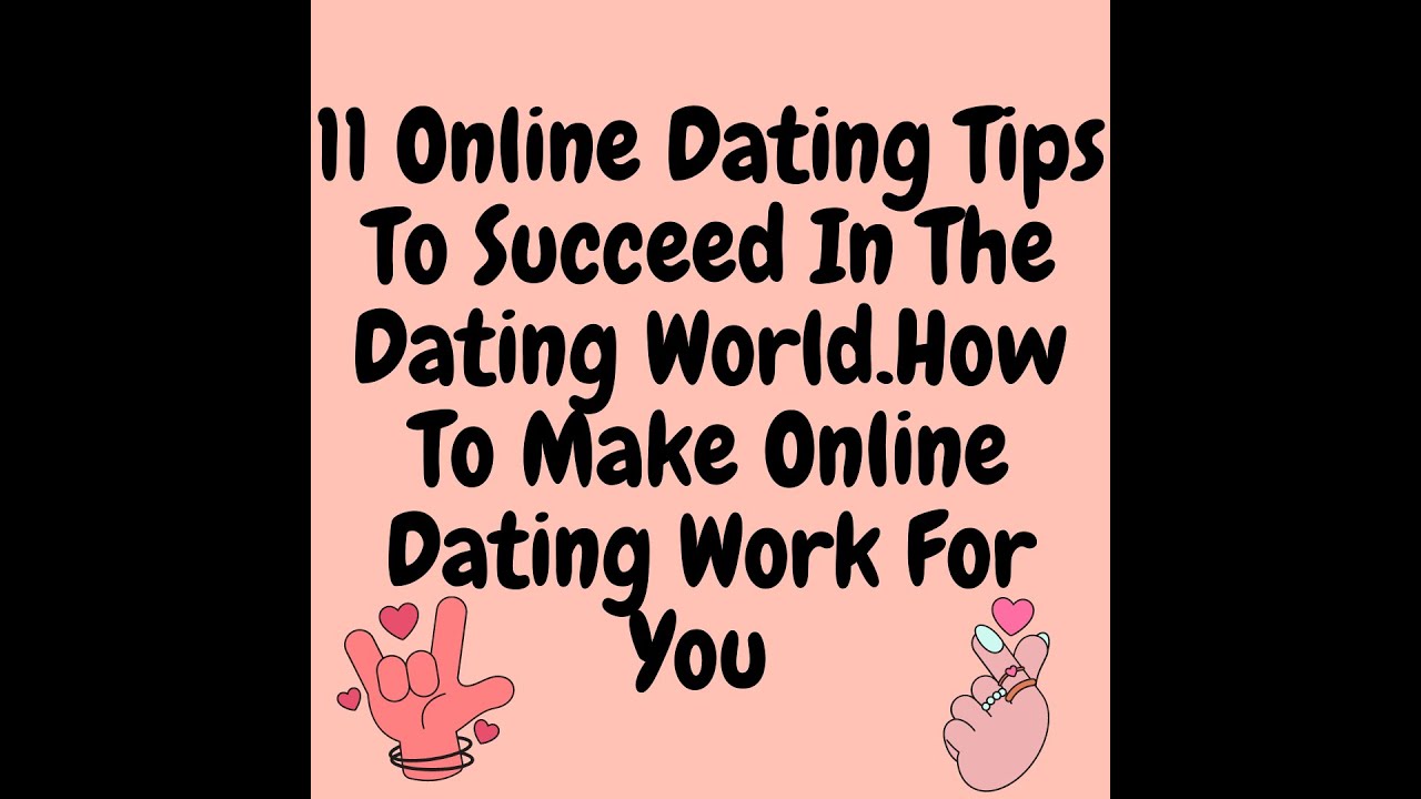 🧡11 Online Dating Tips To Succeed In The Dating World.How To Make ...