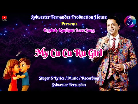 My Cu Cu Ru Girl [New Official English & Konkani Love Song Music Video] Ft: Sylwester Fernandes 🎤❤️🎵