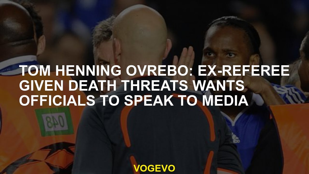 Tom Henning Ovrebo: Ex-referee given death threats wants officials to ...