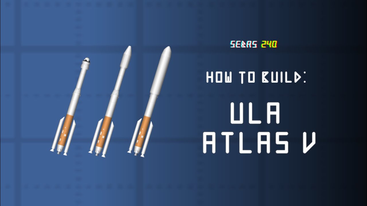 How to build ULA Atlas V rocket in SFS 1.5.9.10.3 | No BP Editing - YouTube