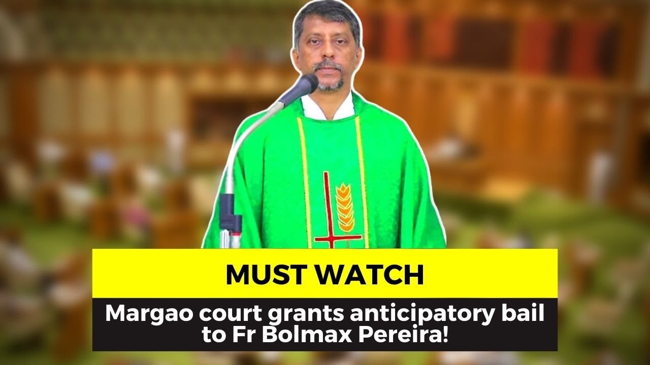Margao court grants anticipatory bail to Fr Bolmax Pereira - YouTube