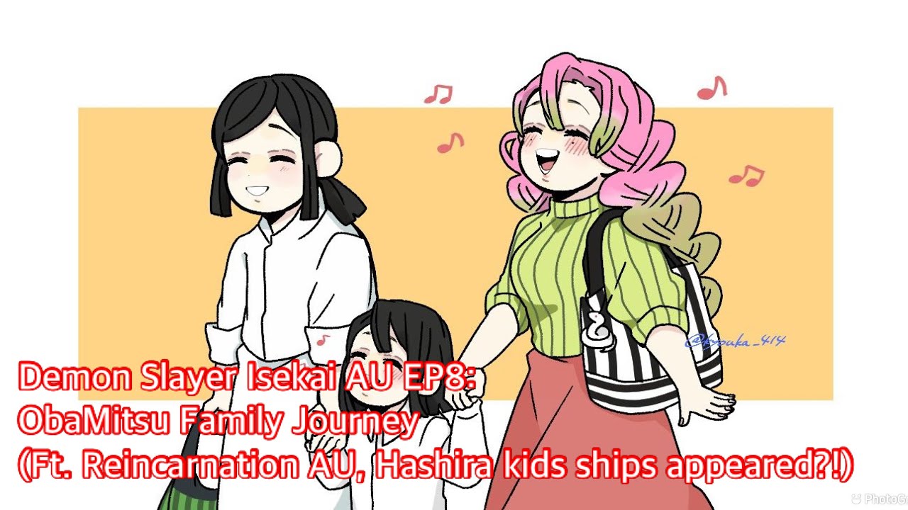 Demon Slayer Isekai AU EP8: ObaMitsu Family Journey (Hashira kids ships ...