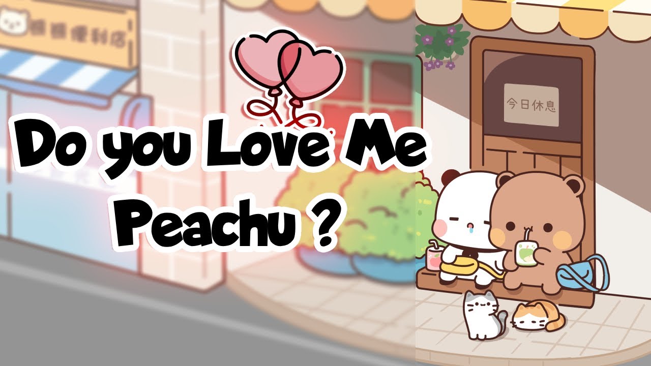 Do you Love Me Peachu ? | Bubu Dudu | Milk Mocha Bear | Animation | Cute Couple - YouTube