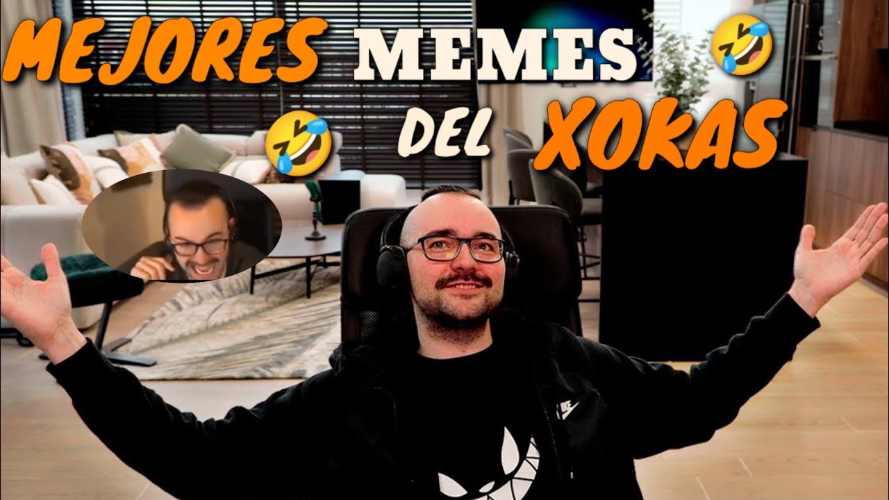 MEJORES CLIPS MEMES DEL XOKAS🤣*RECOPILACION*OUT CONTEXT* CLIPS #8 ...