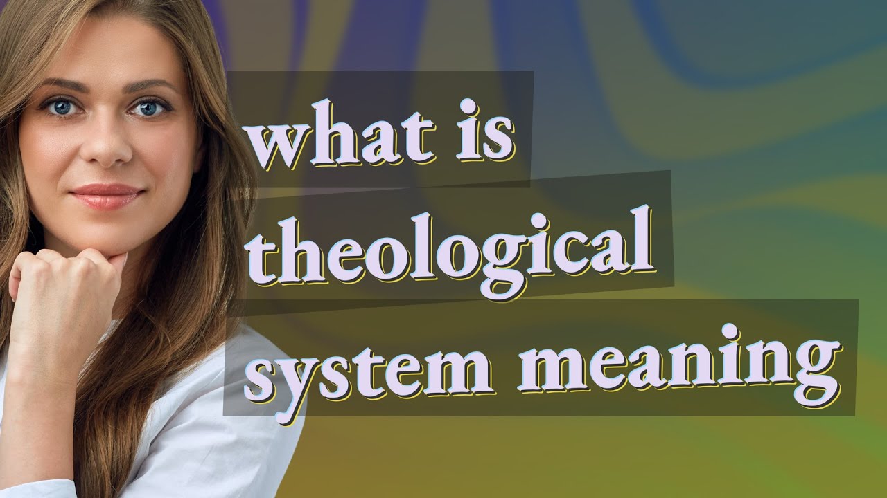 Theological system | meaning of Theological system - YouTube