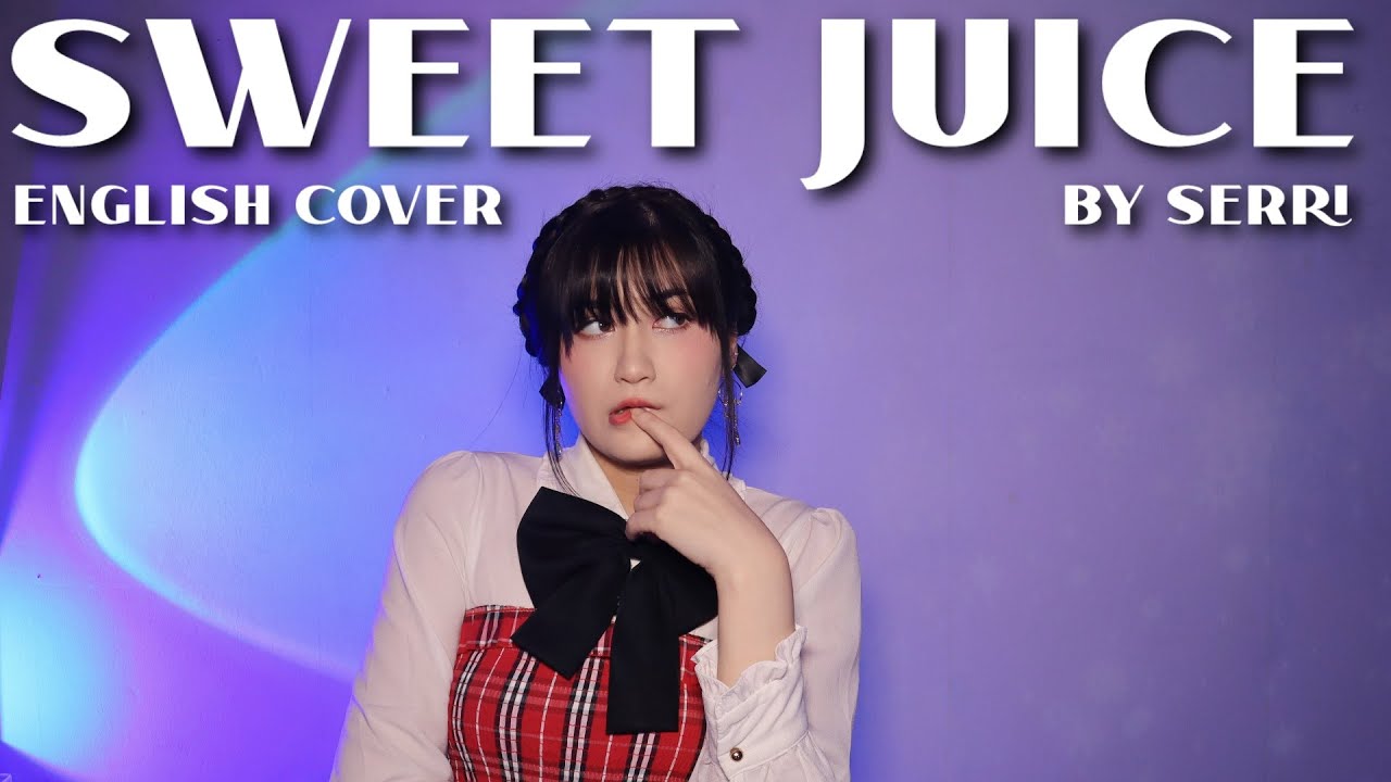 Purple Kiss (퍼플키스) - Sweet Juice || English Cover by SERRI - YouTube