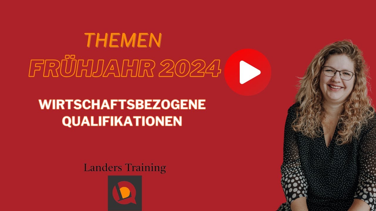 Themen in der WBQ Prüfung Frühjahr 2024 - Wirtschaftsbezogene ...