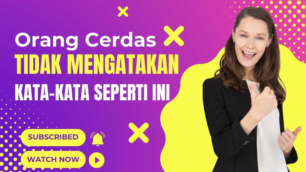 12 Kata Yang Tidak Diucapkan Orang Cerdas dan Mengapa ?" atau "Cara ...