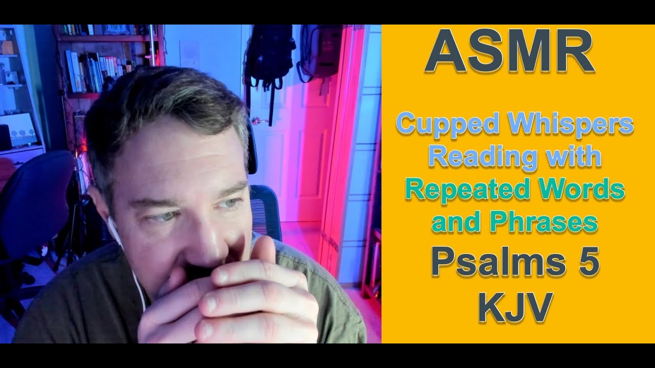 ASMR (291) Cupped Whispers Reading: Repeated Words and Phrases: Psalms ...
