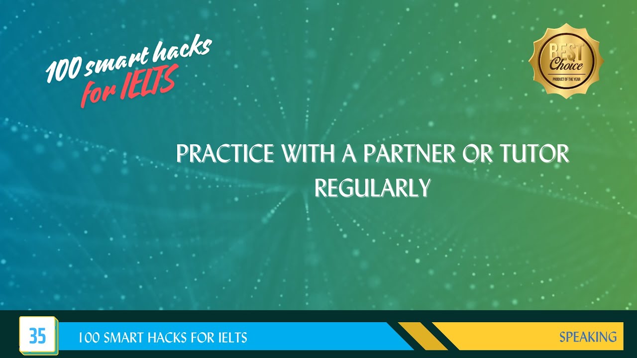 100 Smart Hacks for IELTS - Practice with a partner or tutor regularly - YouTube