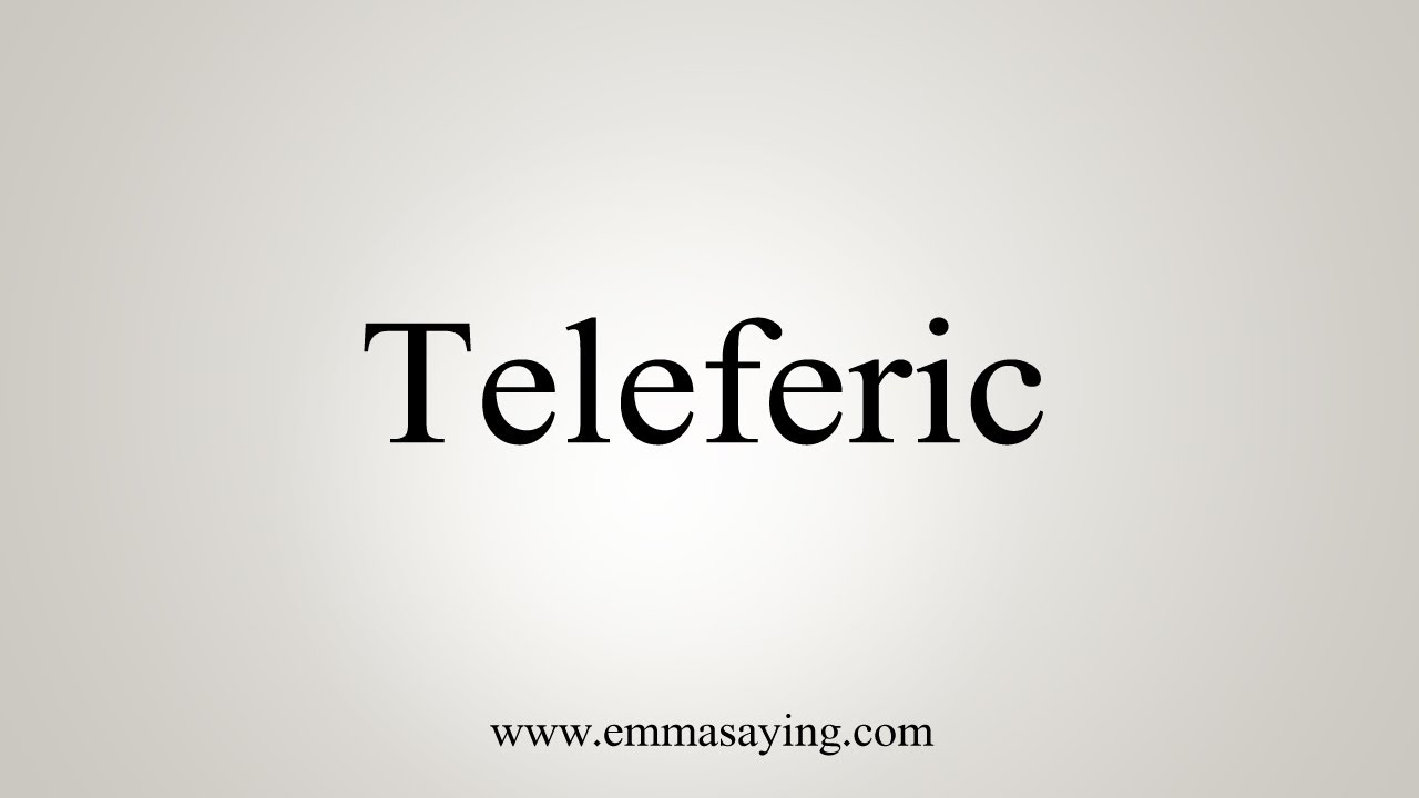 How To Say Teleferic - YouTube