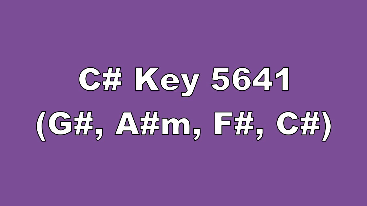 C# Key 5641 G#, A#m, F#, C# - YouTube