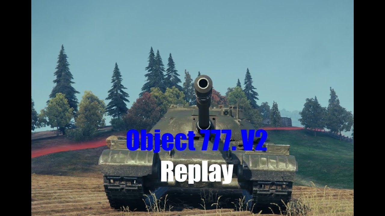 Wot replay | Object 777 v2 - YouTube
