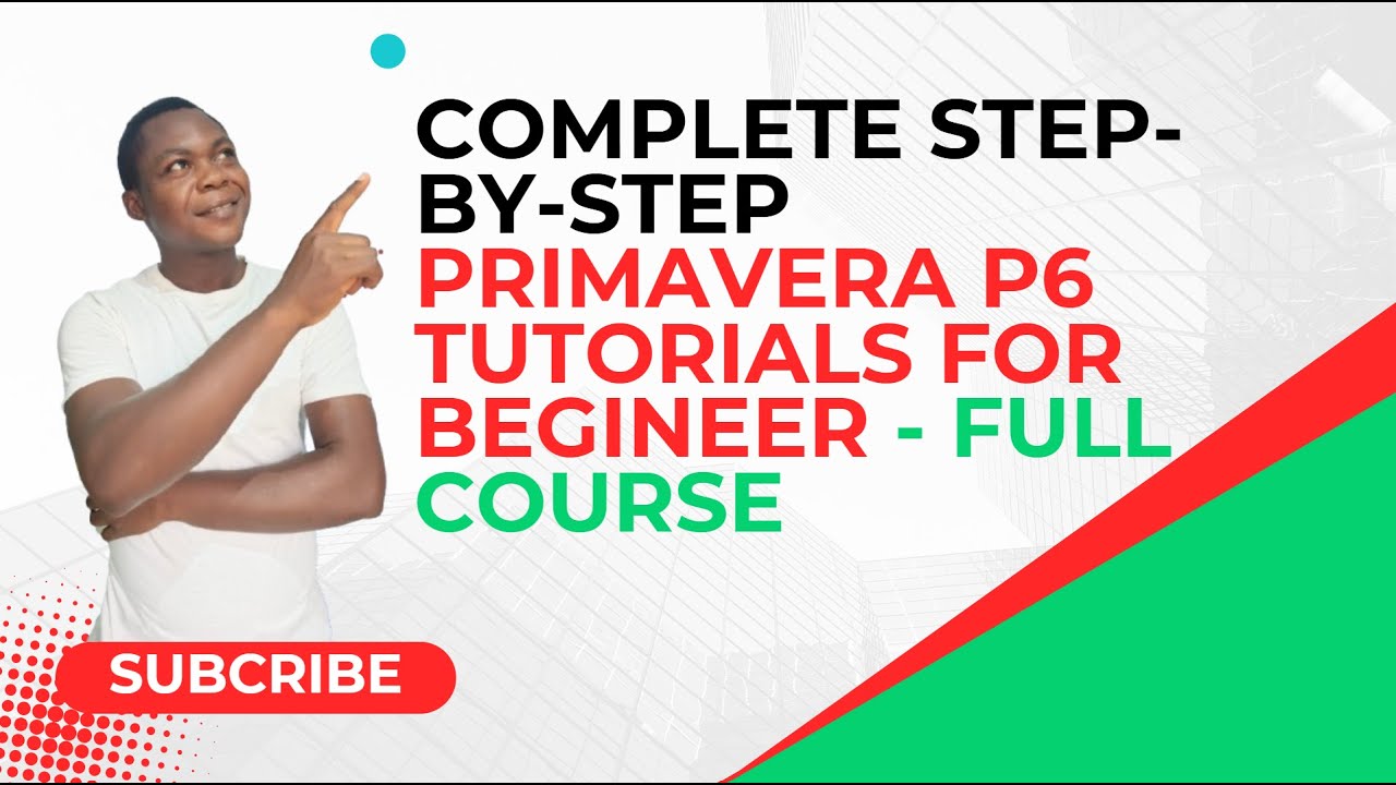 Complete Step By Step Primavera P6 Tutorials for Beginners Full Course ...