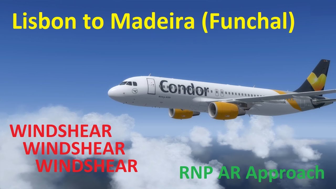 [P3D & FSLabs] | Airbus A320 | Lisbon - Madeira | Windshear and RNP ...
