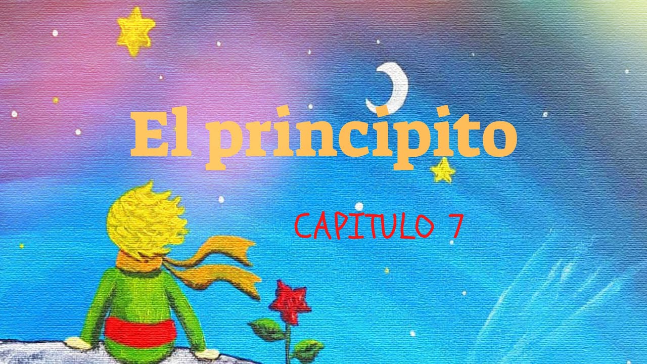 EL PRINCIPITO CAPITULO 7 voz infantil - YouTube