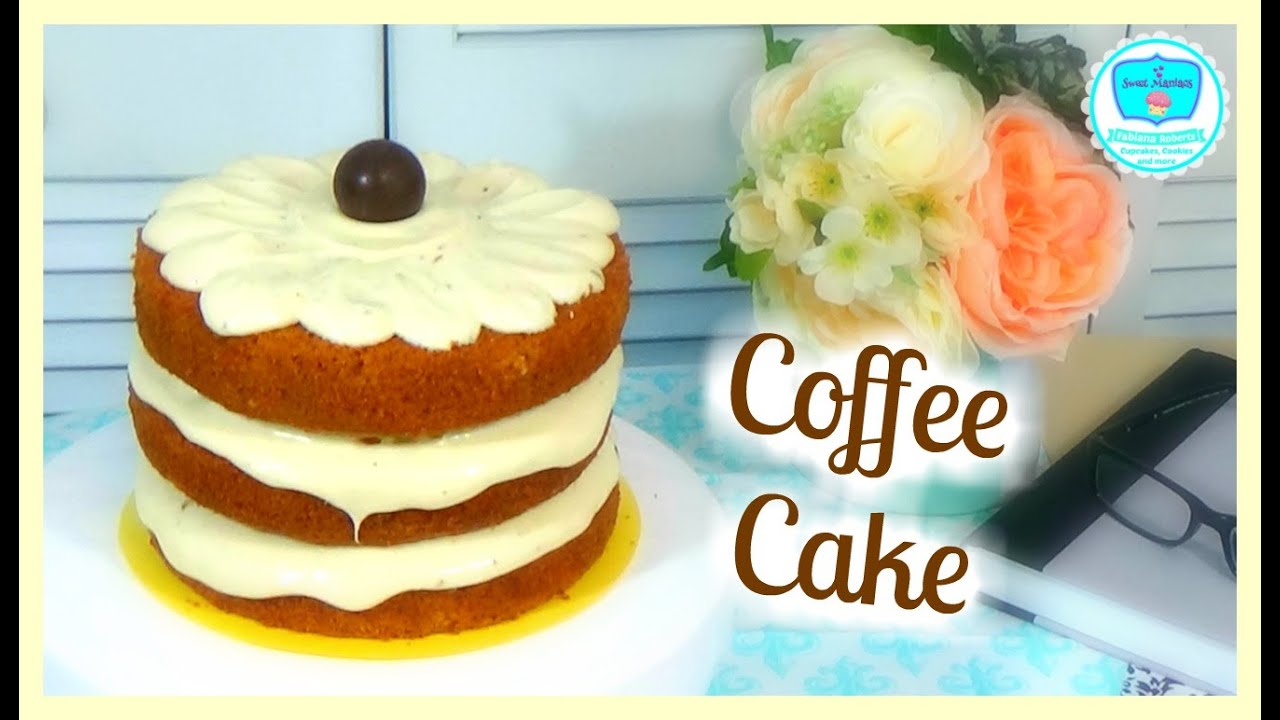 Coffee Cake | How to Make a Coffee Naked Cake | Sweet Maniacs 💜 - YouTube