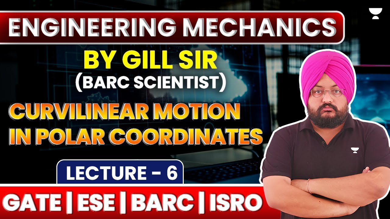 L6 | Engineering Mechanics | Curvilinear Motion in Polar Coordinates ...