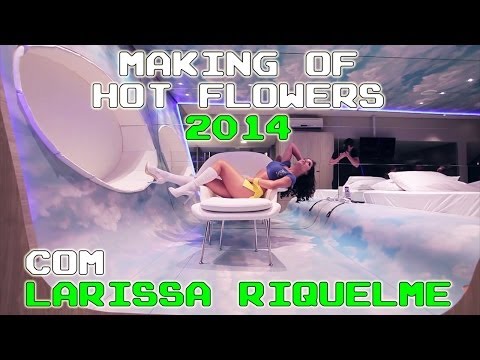 Making Of Hot Flowers 2014 com Larissa Riquelme
