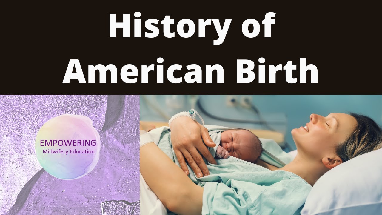 History of American Birth | Empowering Midwifery Education - YouTube