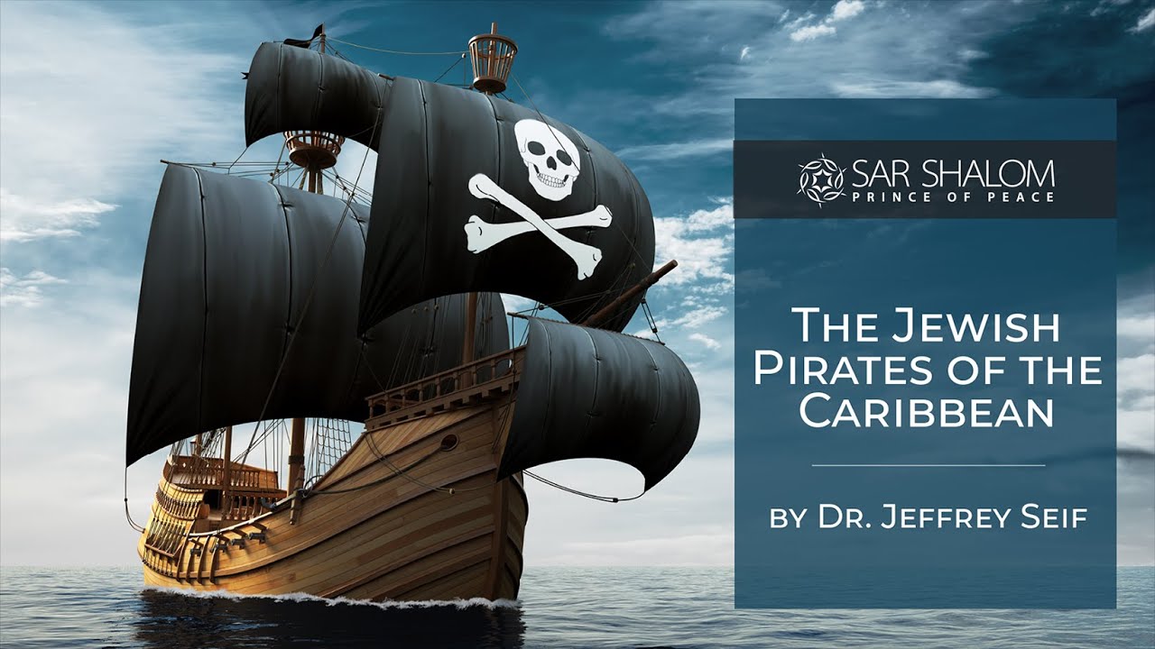 "The Jewish Pirates of the Caribbean" by Dr. Jeffrey Seif - YouTube