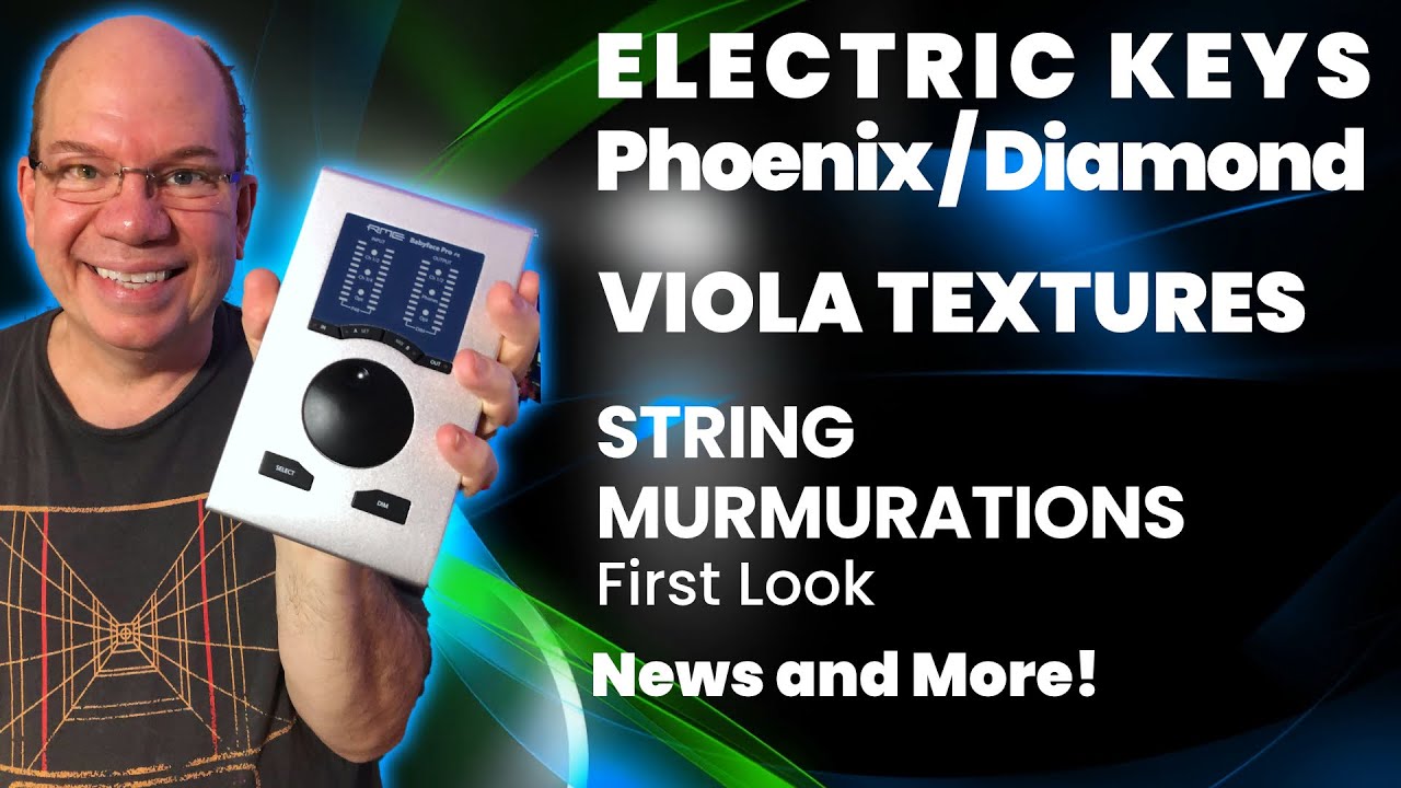 ELECTRIC KEYS Tines Duo, Viola Textures, First Look String Murmuratios ...