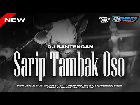 DJ BANTENGAN SARIP TAMBAK OSO🔥 BAKASURA KIDAL TUMPANG‼️ REMIXER BY DJ TWENTYONE PROJECT 