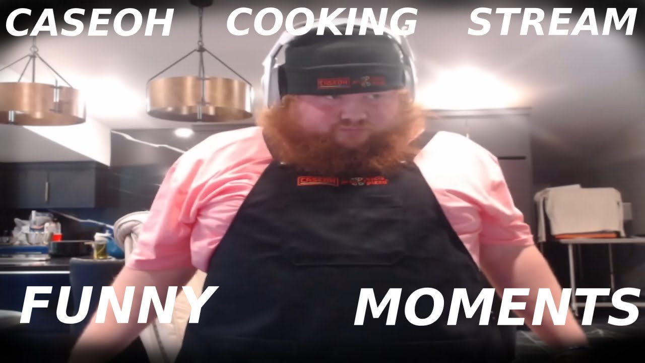 CaseOh Cooking Stream *FUNNY MOMENTS* - YouTube
