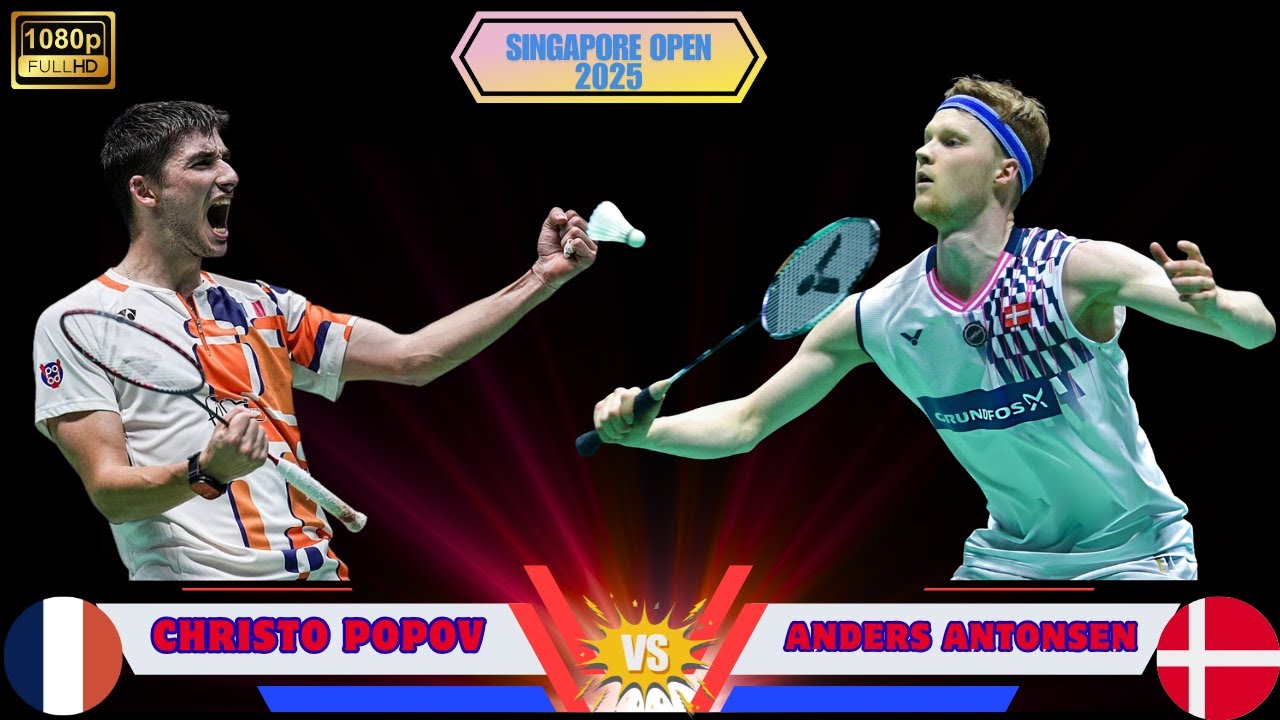 Anders Antonsen vs Christo Popov | Singapore Open 2025 | Men’s Singles ...