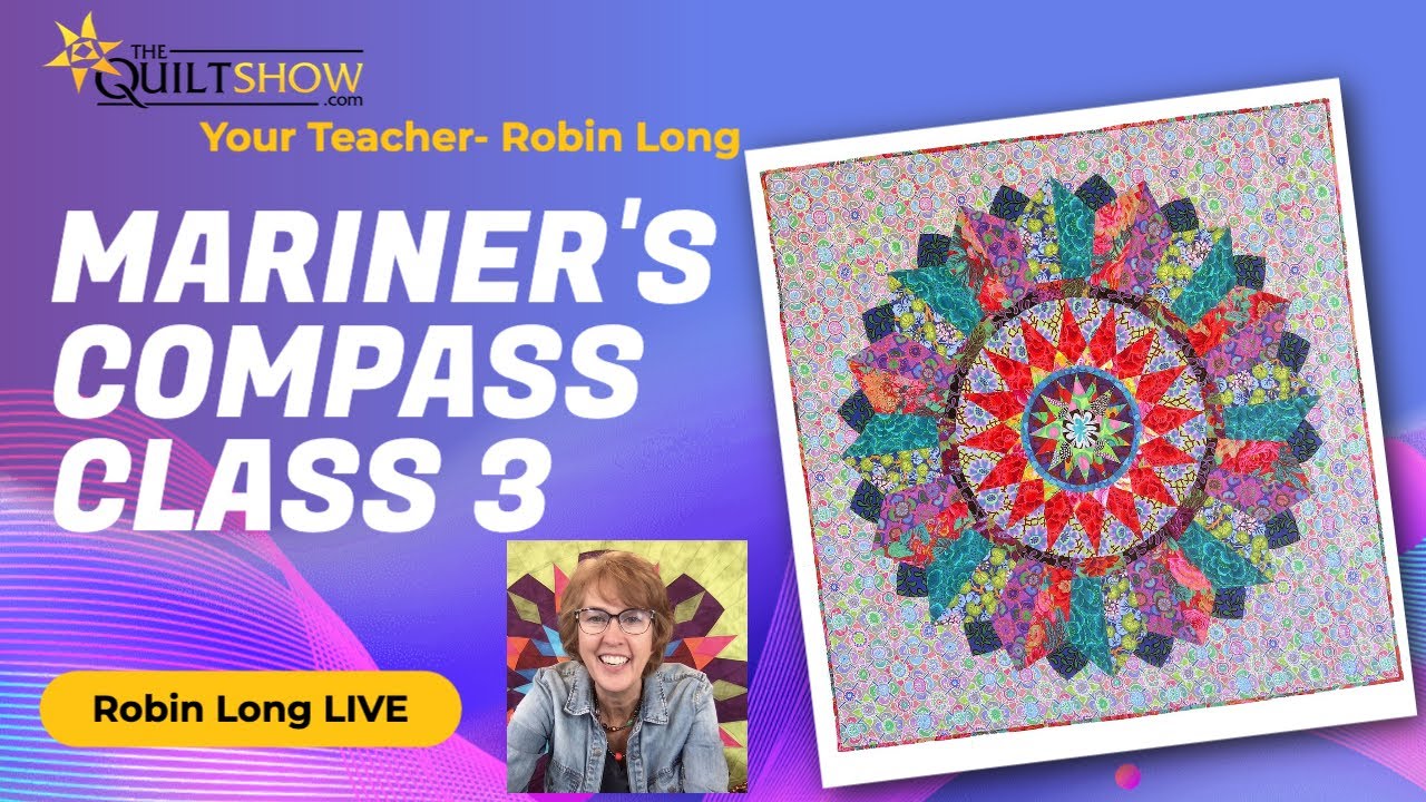 Robin Long LIVE - Easy Mariners Compass Quilt - Class 3 - YouTube