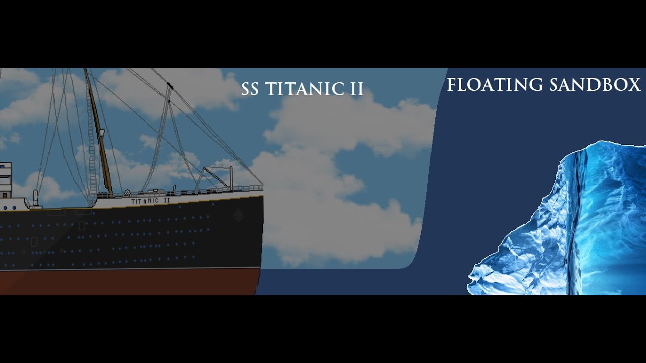 Hundimiento del SS Titanic II en Floating Sandbox - YouTube