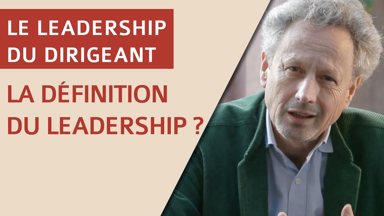 Leadership du dirigeant - Vers une définition du leadership - YouTube