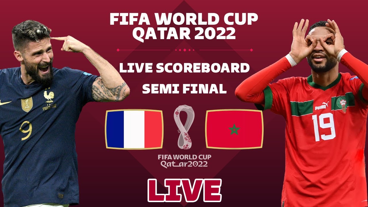 FRANCE VS MOROCCO SEMI FINAL - Live Scoreboard - FIFA World Cup - Live ...