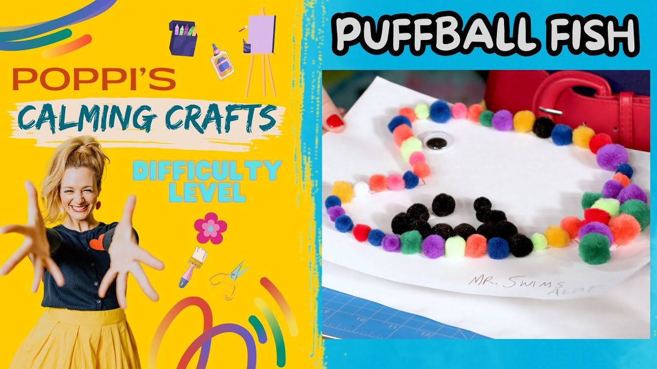 Puffball Fish | Calming Crafts with Poppi | Level 1 Difficulty | Arts ...