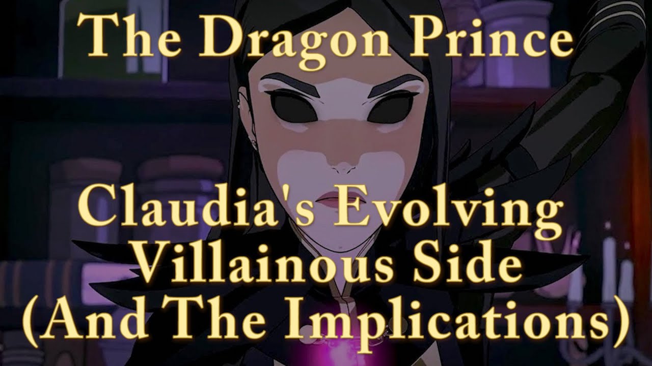 The Dragon Prince: Claudia's Evolving Villainous Side (And The ...