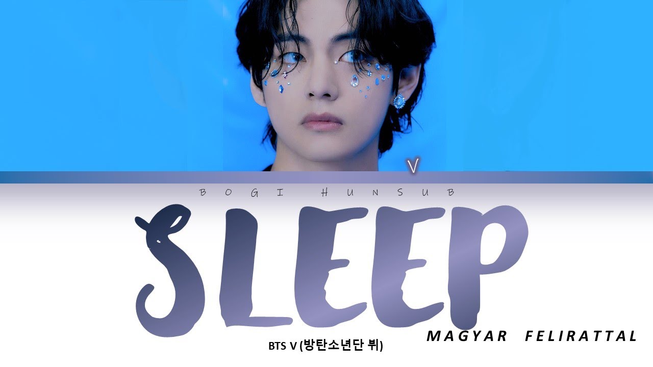 BTS V 'Sleep' [HUN] - YouTube