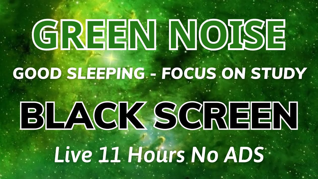 Best Relaxing Green Noise Sound To Focus On Work - Black Screen For ...