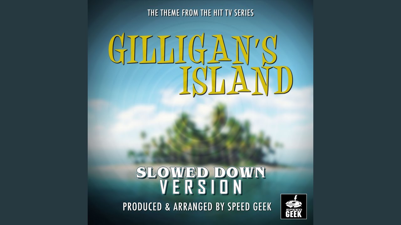 Gilligan's Island Theme (From "Gilligan's Island") (Slowed Down) - YouTube