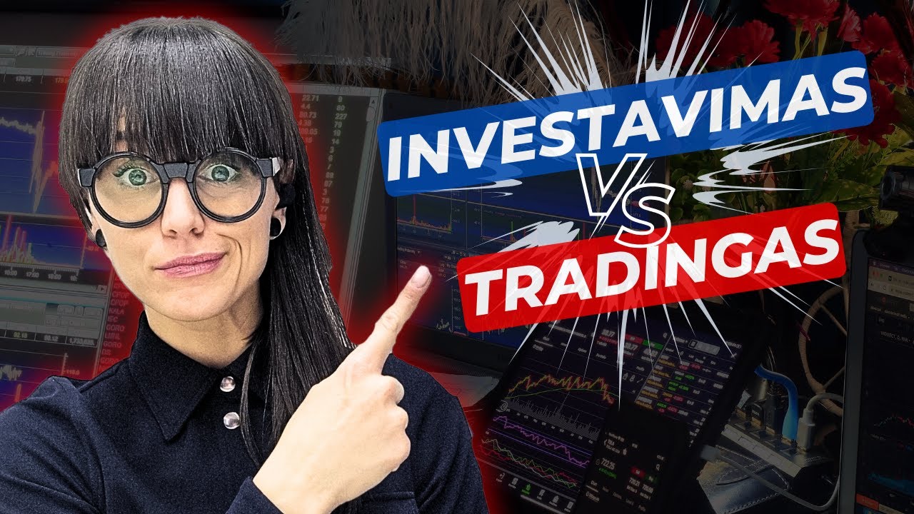 💥Amžina kova: investavimas vs. tradingas | Pliusai ir minusai - YouTube